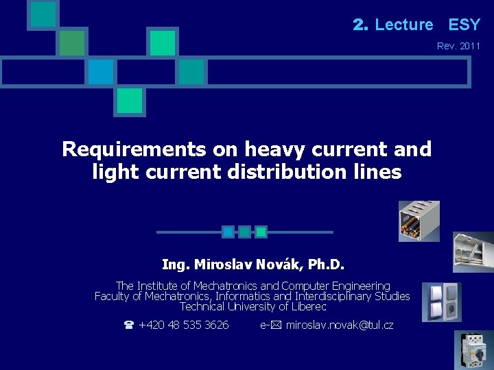 2 Lecture ESY Rev 2011 Requirements on heavy