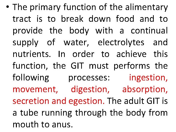 Gastrointestinal tract GIT Digestive System The primary function