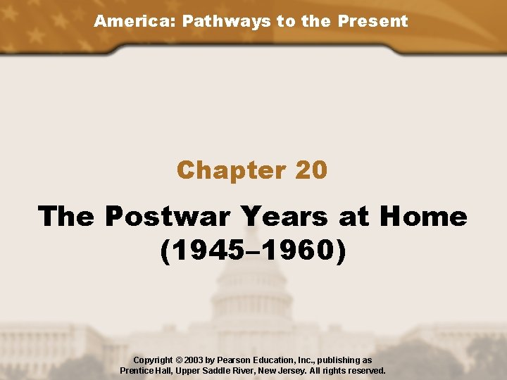 America Pathways to the Present Chapter 20 The