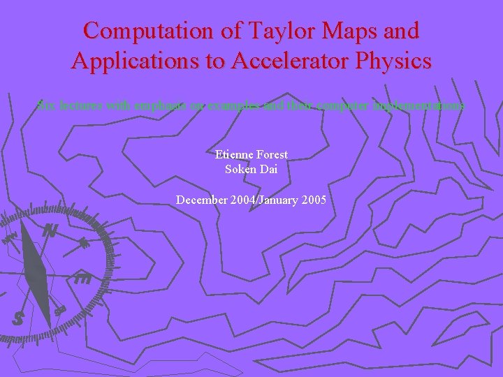 Computation of Taylor Maps and Applications to Accelerator
