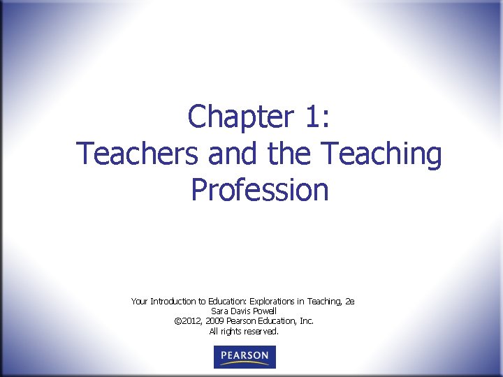 Chapter 1 Teachers and the Teaching Profession Your