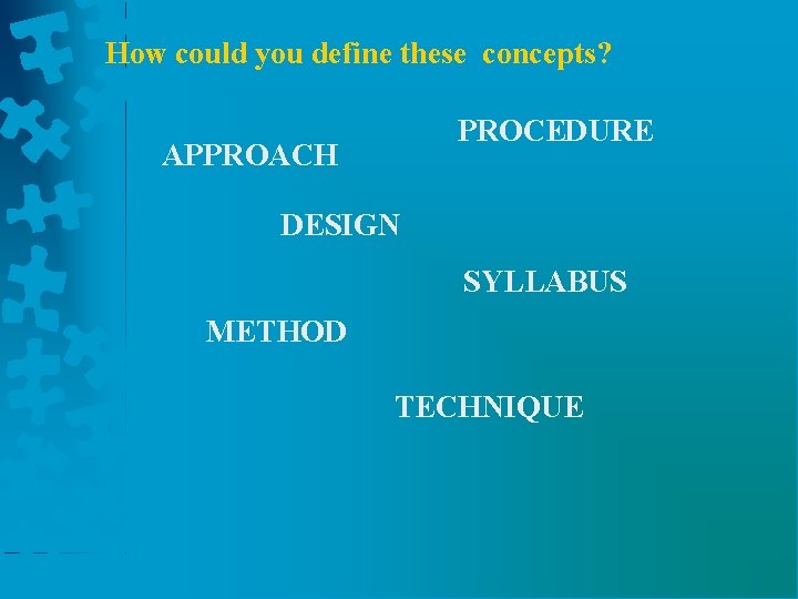 How could you define these concepts PROCEDURE APPROACH