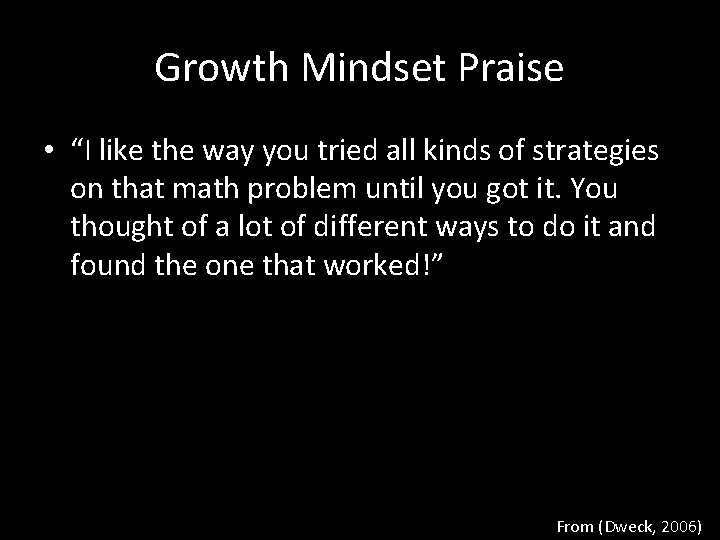 Fixed Mindset People with a fixed mindset believe