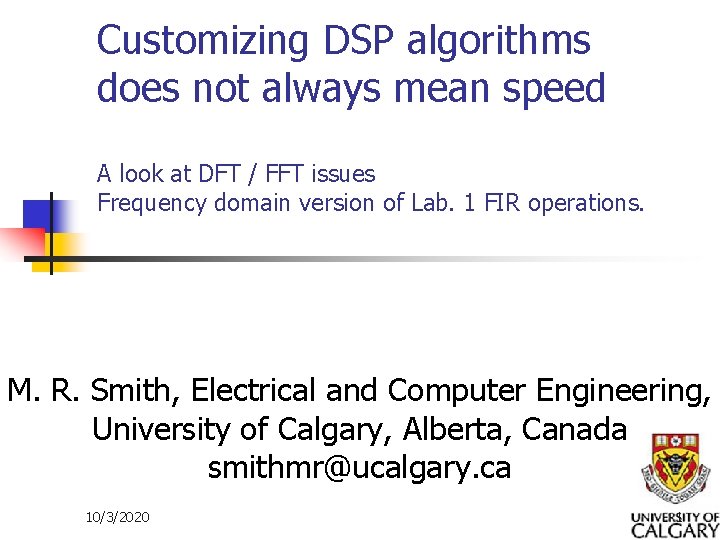 Customizing DSP algorithms does not always mean speed