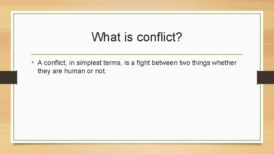 Conflict English 1202 What is conflict A conflict