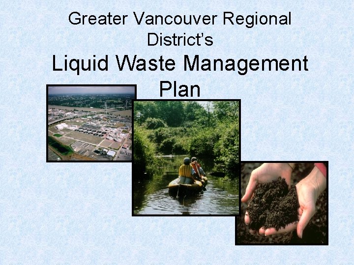 Greater Vancouver Regional Districts Liquid Waste Management Plan