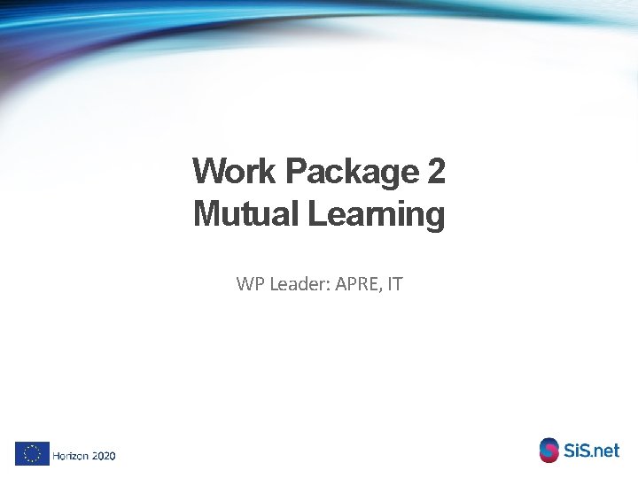 Work Package 2 Mutual Learning WP Leader APRE