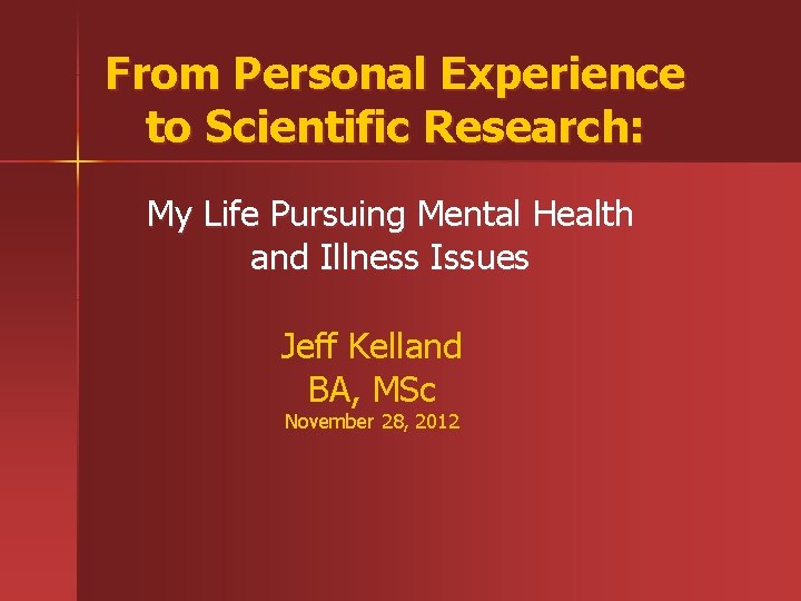 From Personal Experience to Scientific Research My Life