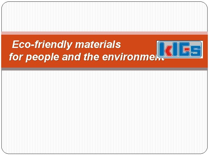 Ecofriendly materials for people and the environment Demand