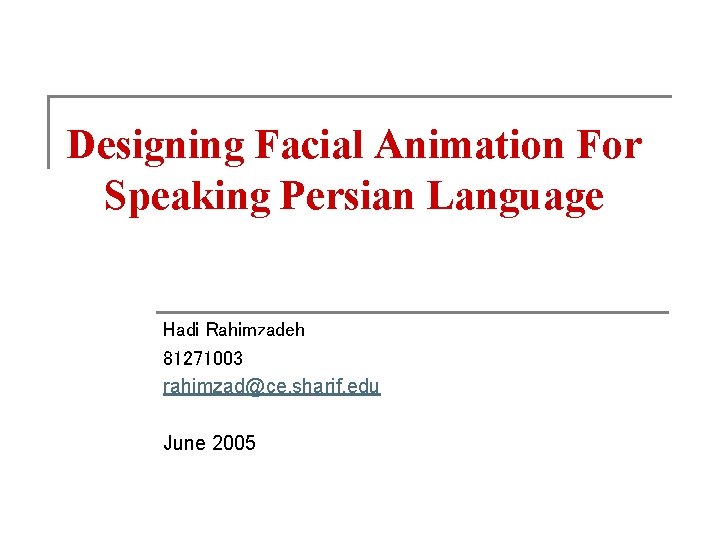 Designing Facial Animation For Speaking Persian Language Hadi