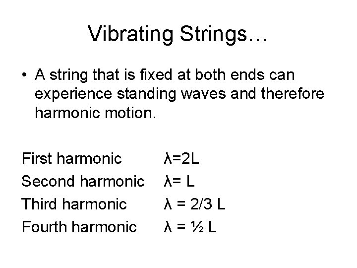 Harmonics Vibrating Strings A string that is fixed