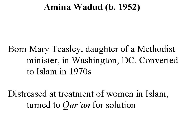 Amina Wadud b 1952 Born Mary Teasley daughter