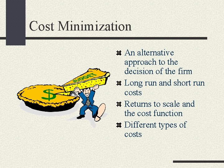 Cost Minimization An alternative approach to the decision