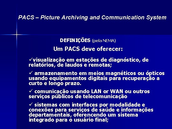 PACS Sistemas de Armazenamento e Comunicao de Imagens