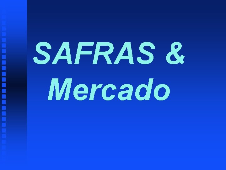 SAFRAS Mercado PERSPECTIVAS E TENDNCIAS PARA O MERCADO
