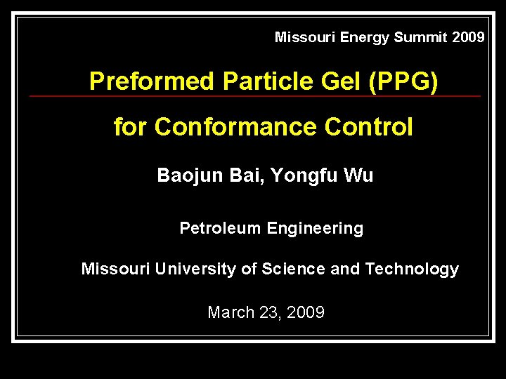Missouri Energy Summit 2009 Preformed Particle Gel PPG