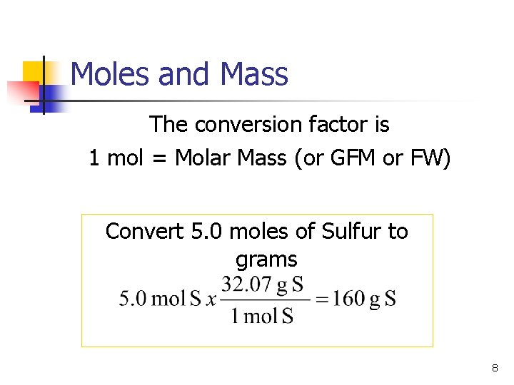 1 Moles n n n 1 mole of