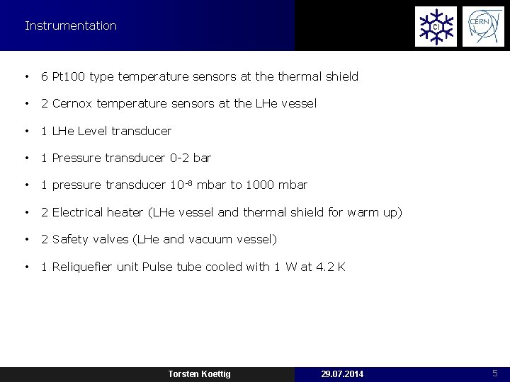 Cryogenic Current Monitor Cryostat design recondensation options using