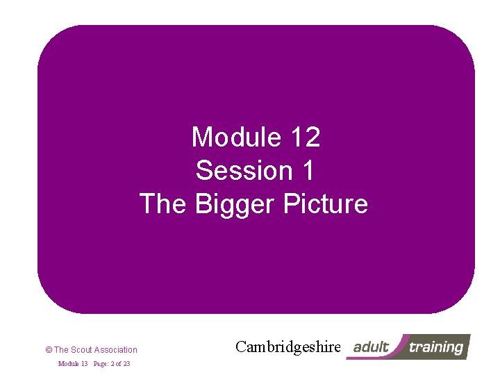 Module 12 Providing a Balanced Programme The Scout