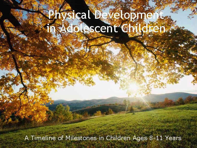 Physical Development in Adolescent Children A Timeline of