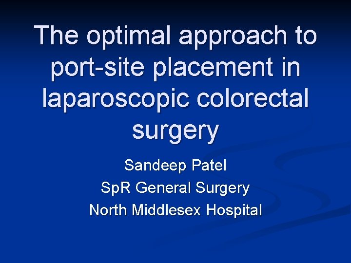 The optimal approach to portsite placement in laparoscopic