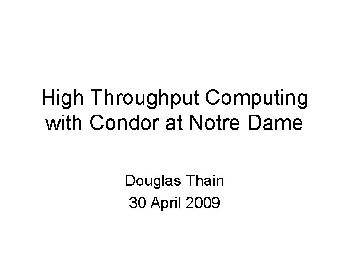 High Throughput Computing with Condor at Notre Dame