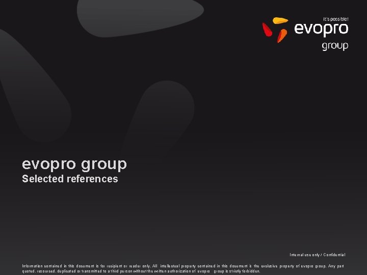 evopro group Selected references Internal use only Confidential