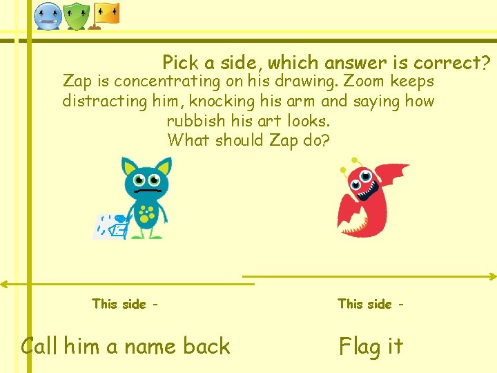 Pick a side which answer is correct Read