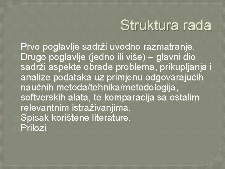 Organizacija Izabrane teme Kako napraviti kvalitetan diplomski rad