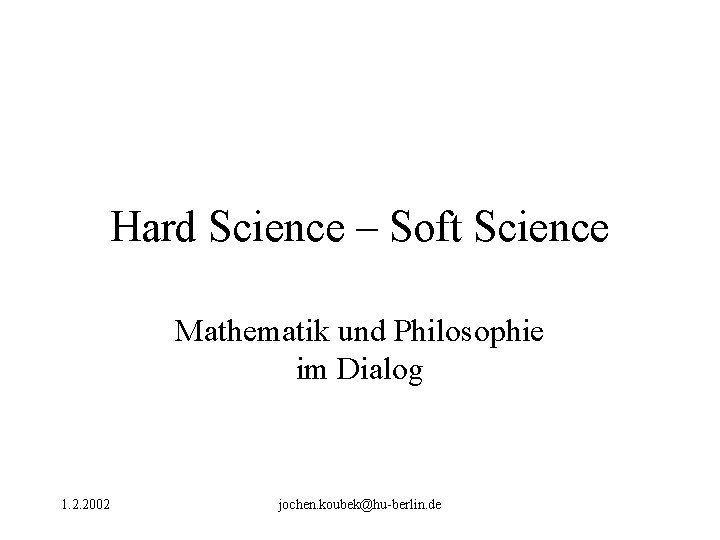 Hard Science Soft Science Mathematik und Philosophie im