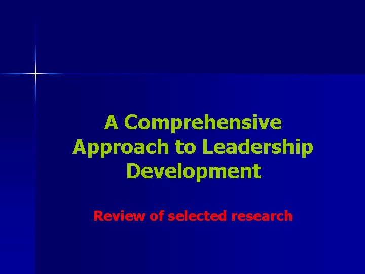 A Comprehensive Approach to Leadership Development Review of