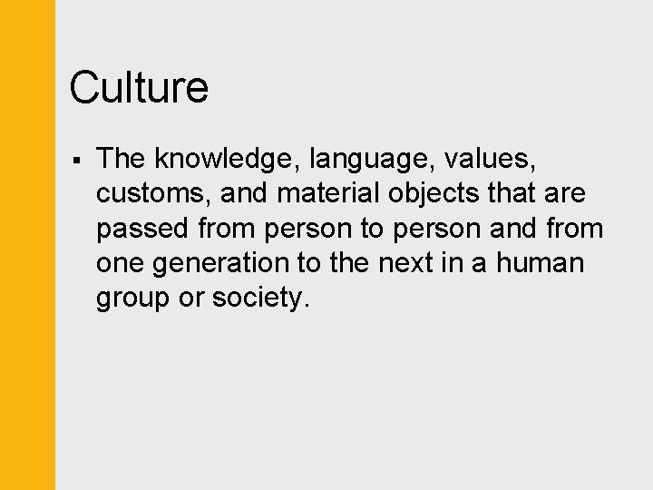 Chapter 3 Culture Chapter Outline Culture and Society