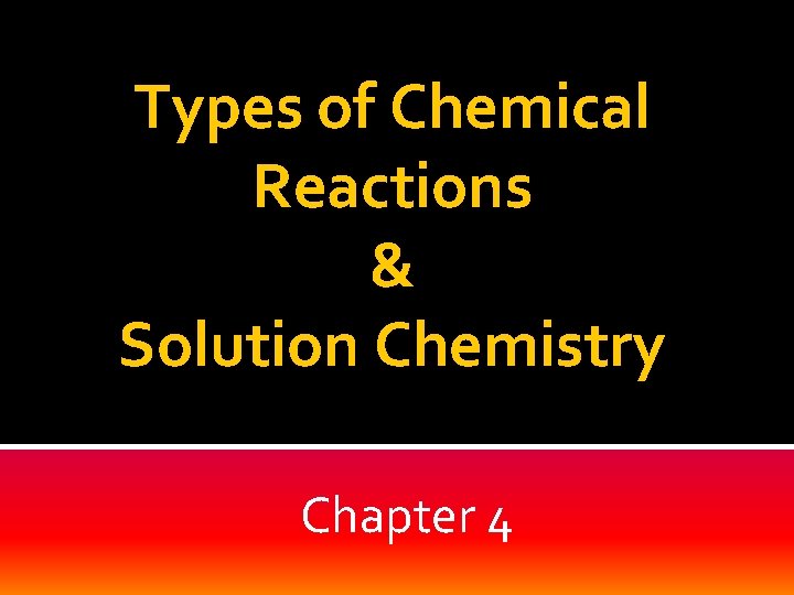 Types of Chemical Reactions Solution Chemistry Chapter 4