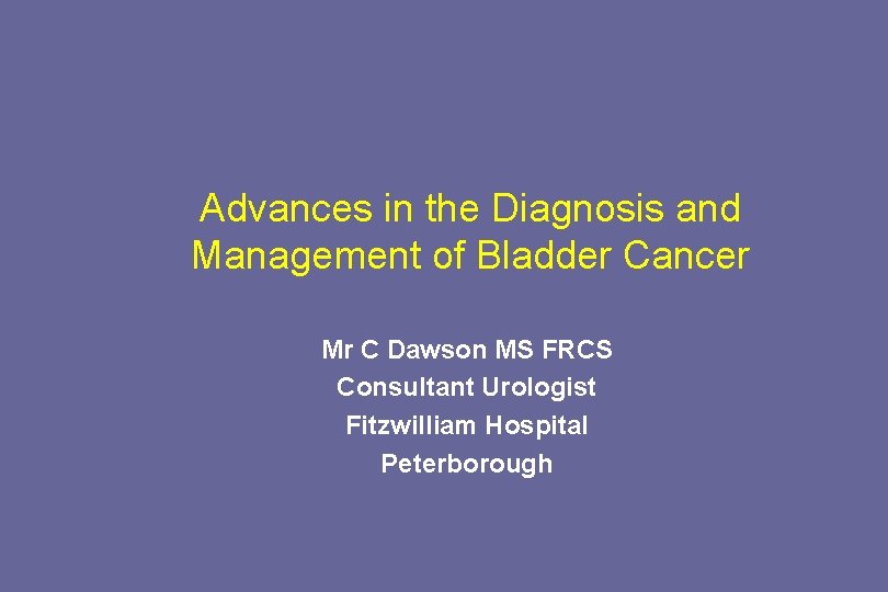 Advances in the Diagnosis and Management of Bladder