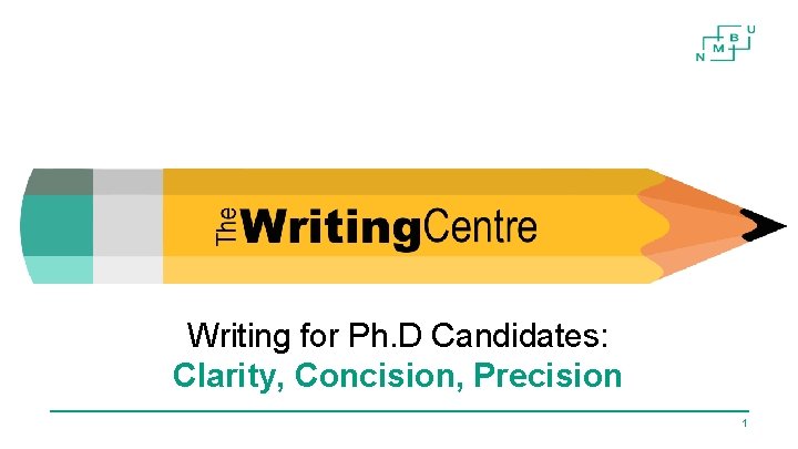 Writing for Ph D Candidates Clarity Concision Precision