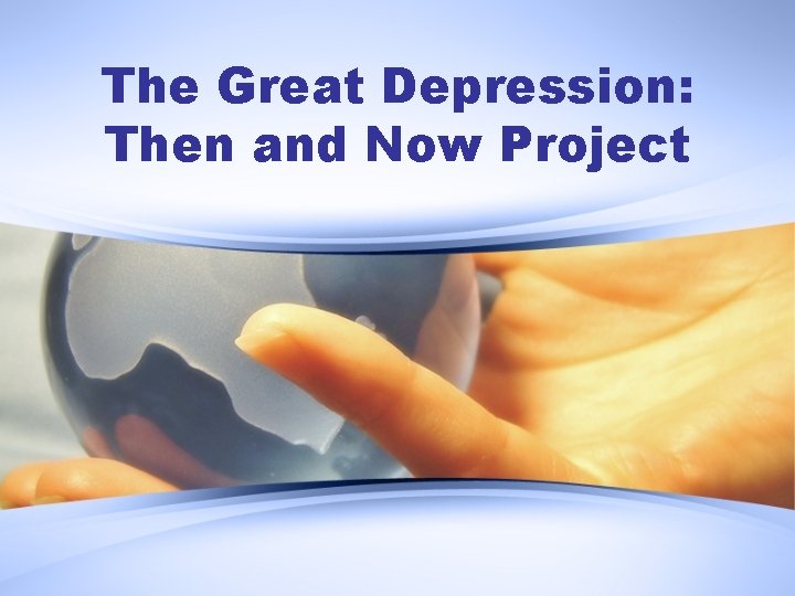 The Great Depression Then and Now Project The