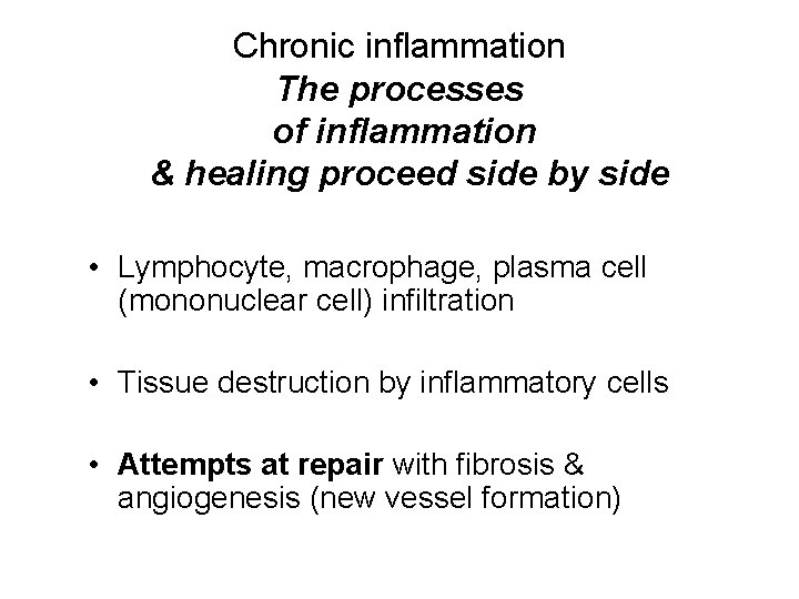 Possible outcomes of acute inflammation Complete resolution Little