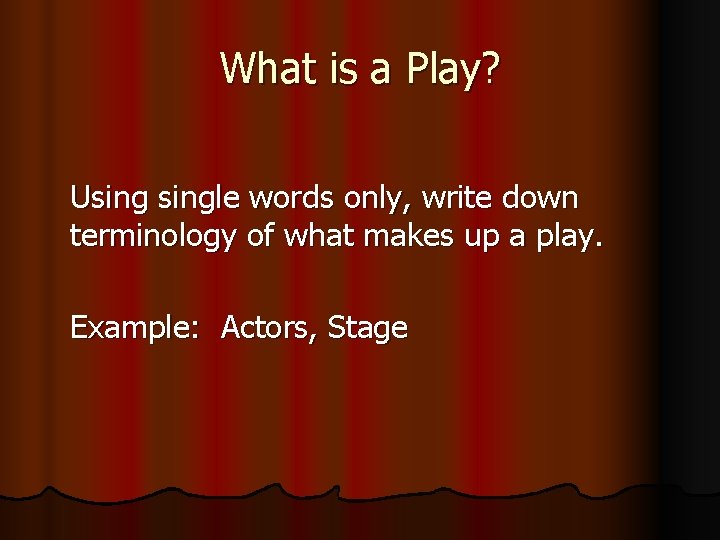 What is a Play Usingle words only write