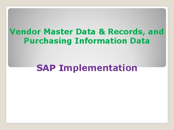Vendor Master Data Records and Purchasing Information Data