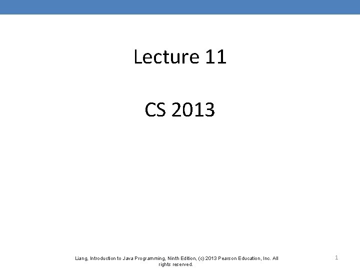 Lecture 11 CS 2013 Liang Introduction to Java