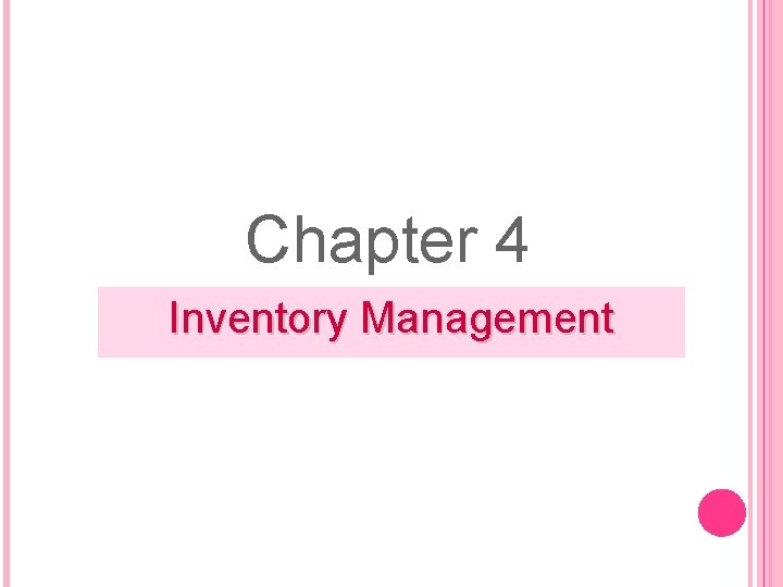Chapter 4 Inventory Management INVENTORY MANAGEMENT Stockpile of