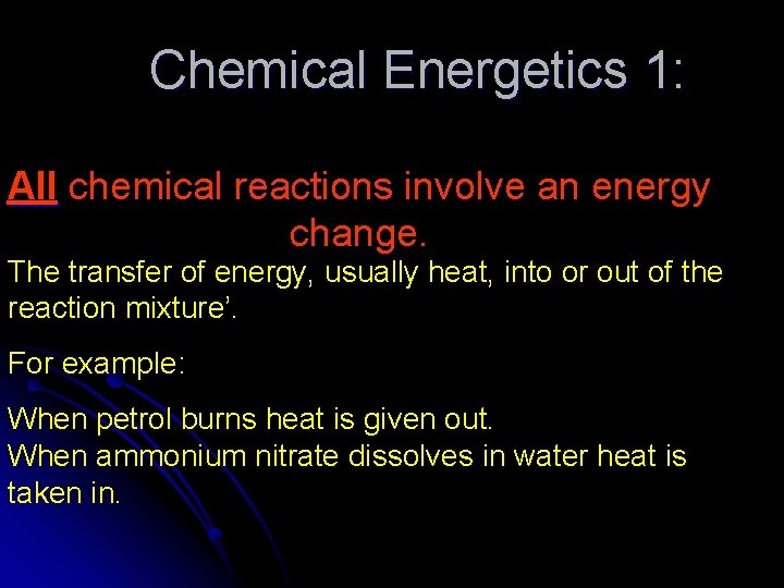 Chemical Energetics 1 All chemical reactions involve an