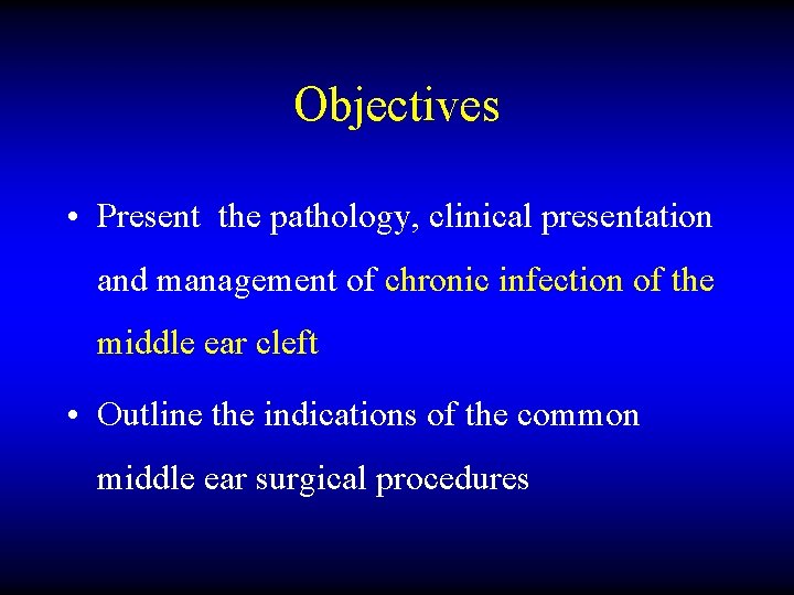 Objectives Present the pathology clinical presentation and management