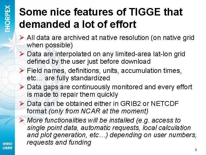 The THORPEX Interactive Grand Global Ensemble TIGGE and