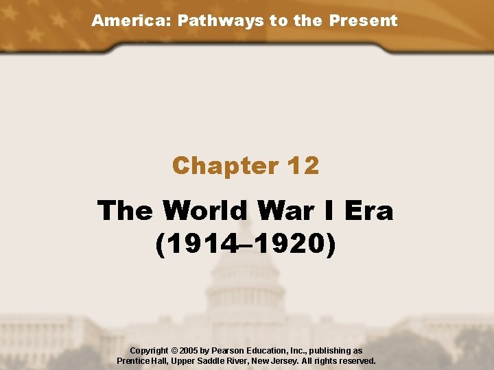 America Pathways to the Present Chapter 12 The