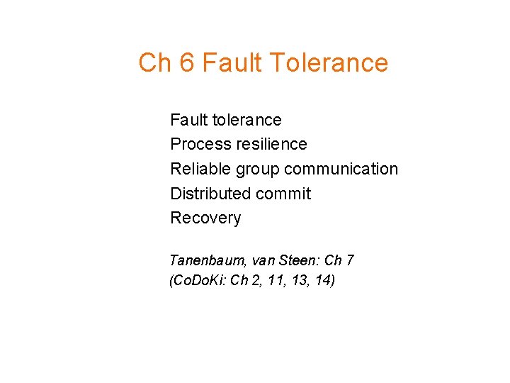 Ch 6 Fault Tolerance Fault tolerance Process resilience