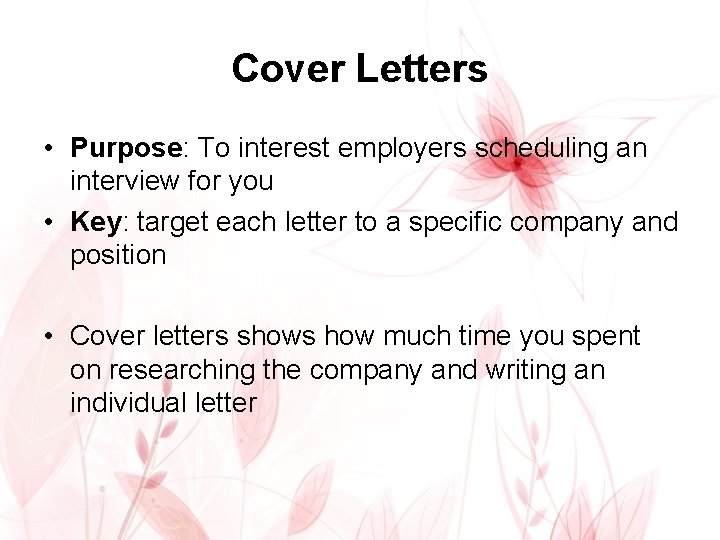 Cover Letters Cover Letters Purpose To interest employers