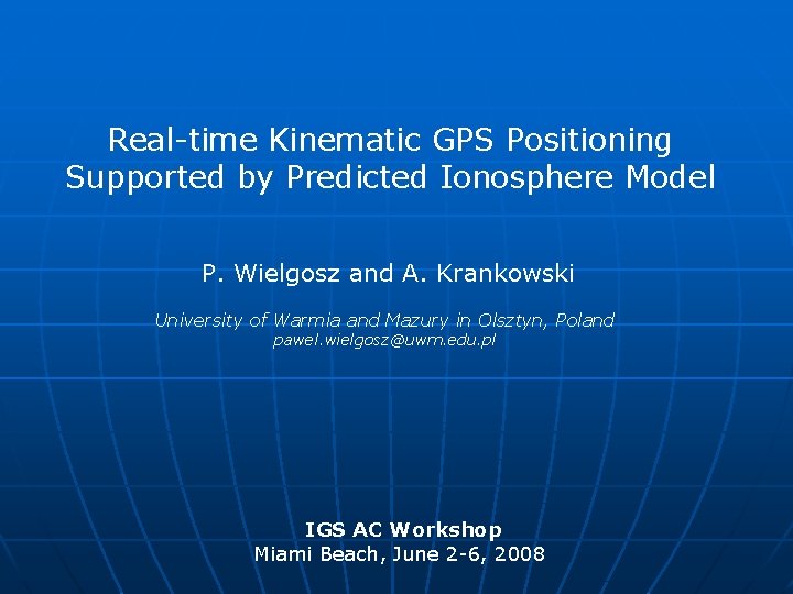 Realtime Kinematic GPS Positioning Supported by Predicted Ionosphere