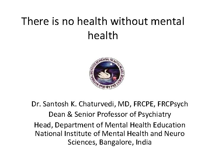 There is no health without mental health Dr