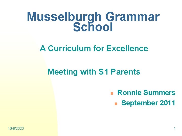 Musselburgh Grammar School A Curriculum for Excellence Meeting